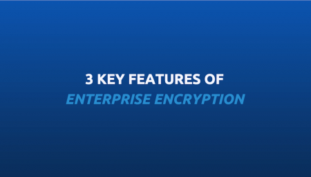Enterprise Encryption: 3 Key Features for Robust Security | Penta ...